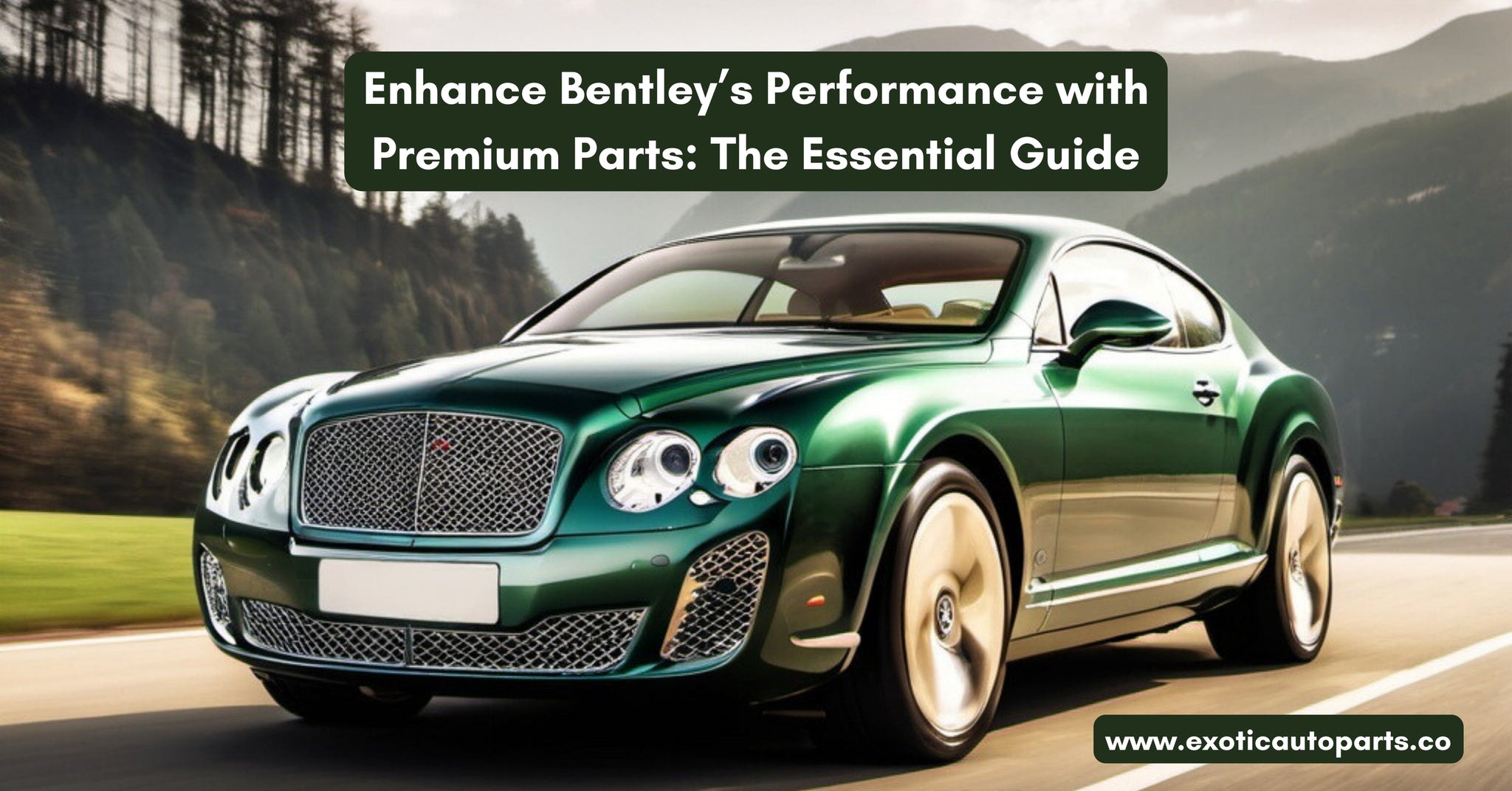 Boost Bentley Performance with Premium Parts: The Essential Guide