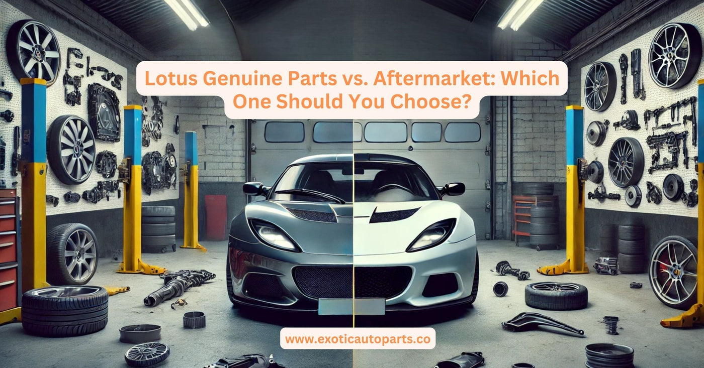Lotus Genuine Parts vs. Aftermarket: Which One Should You Choose?