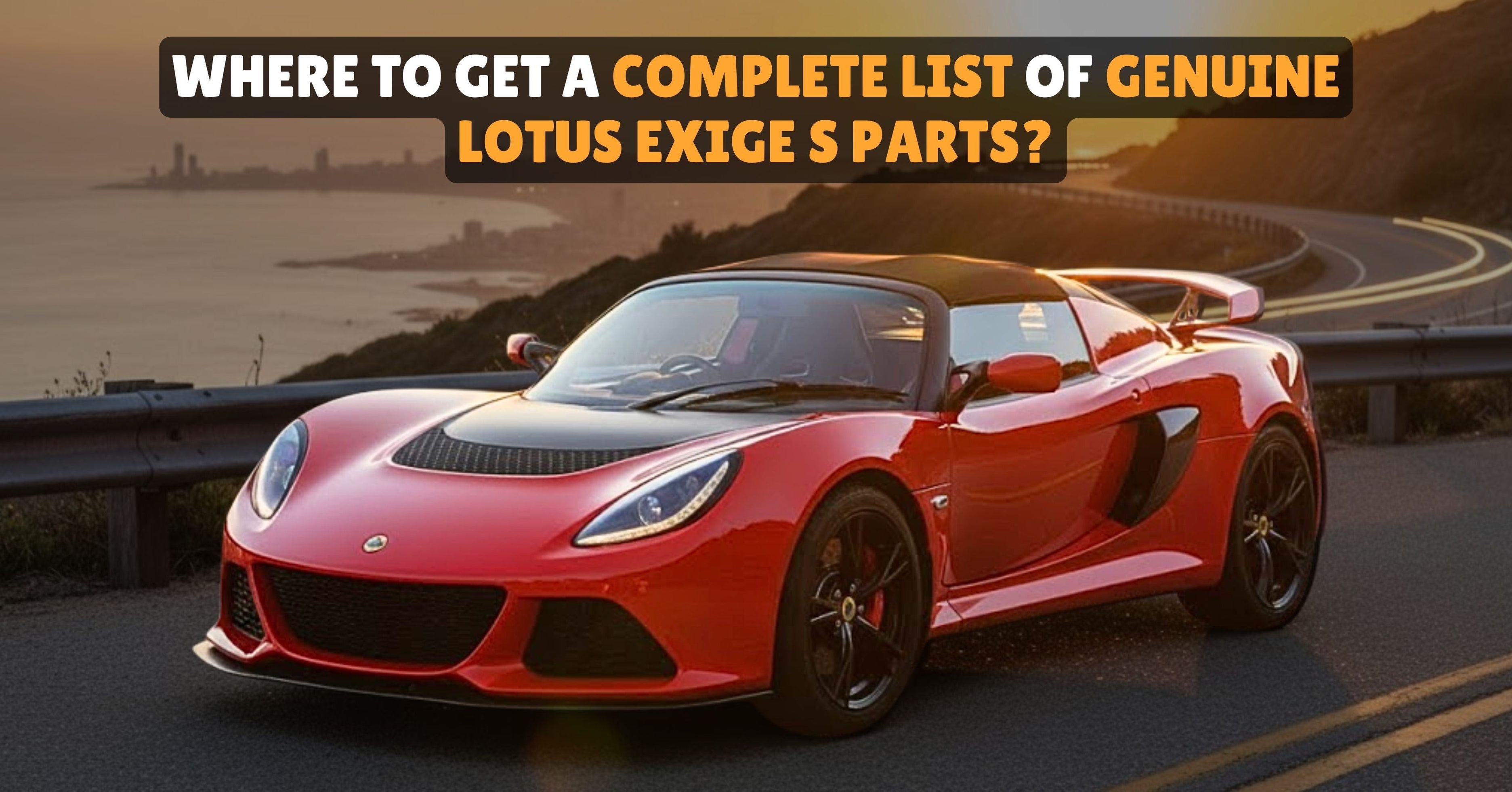 Where to Get a Complete List of Genuine Lotus Exige S Parts? — Exotic ...